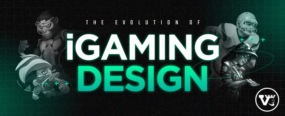 The evolution of iGaming Design | Vegas Kings